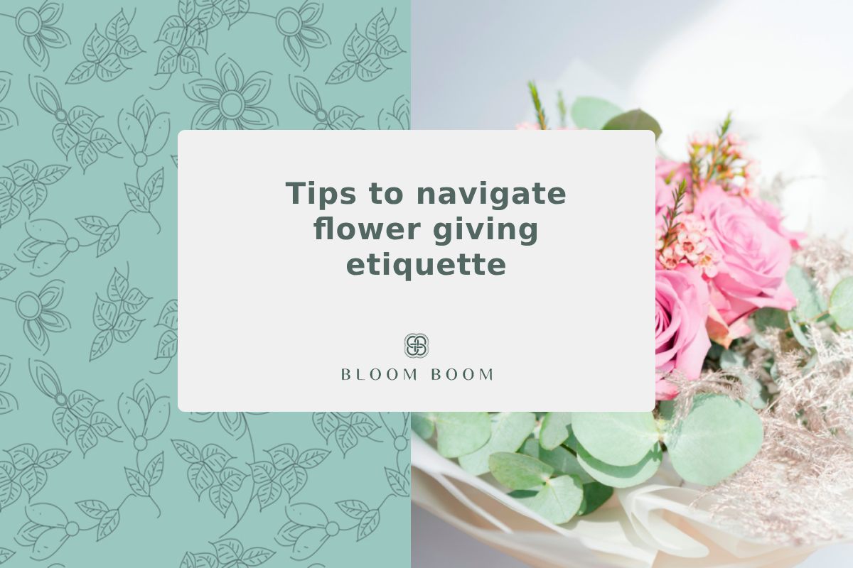 Tips to navigate flower giving etiquette: Bloom Boom